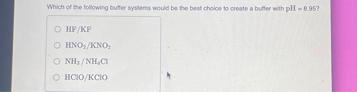Solved Which of the following buffer systems would be the | Chegg.com