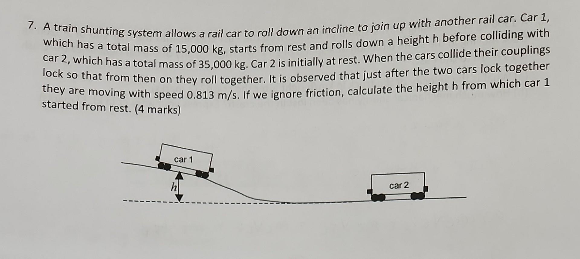 Solved 7. A train shunting system allows a rail car to roll | Chegg.com
