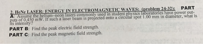 Solved 2. HeNe LASER: ENERGY IN ELECTROMAGNETIC WAVES: | Chegg.com