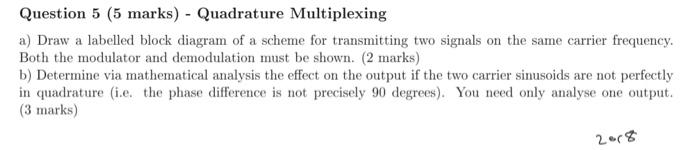 Solved Question 5 (5 marks) - Quadrature Multiplexing a) | Chegg.com