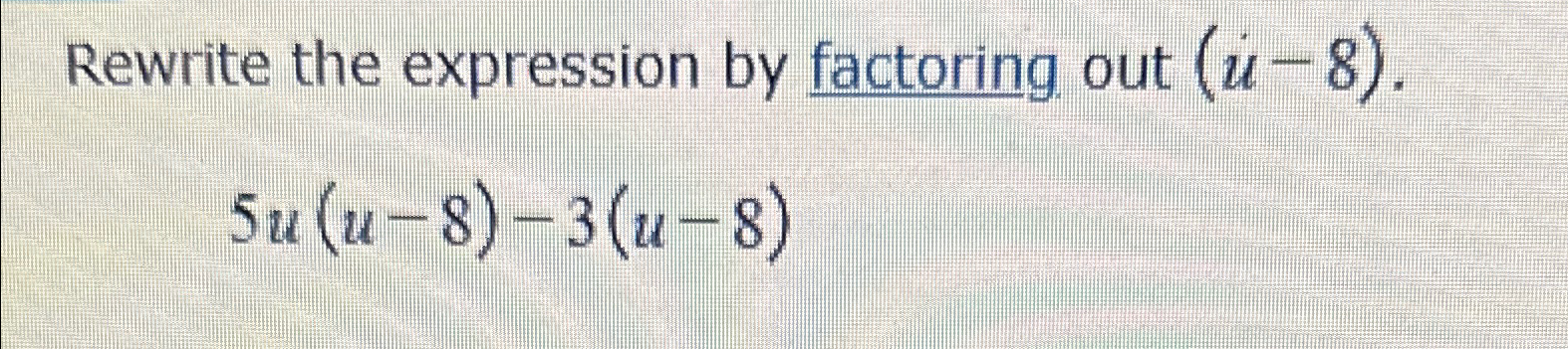 Solved Rewrite the expression by factoring out | Chegg.com