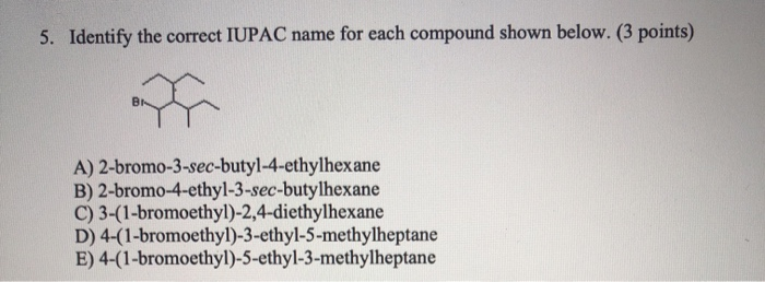 Solved 5. Identify the correct IUPAC name for each compound | Chegg.com