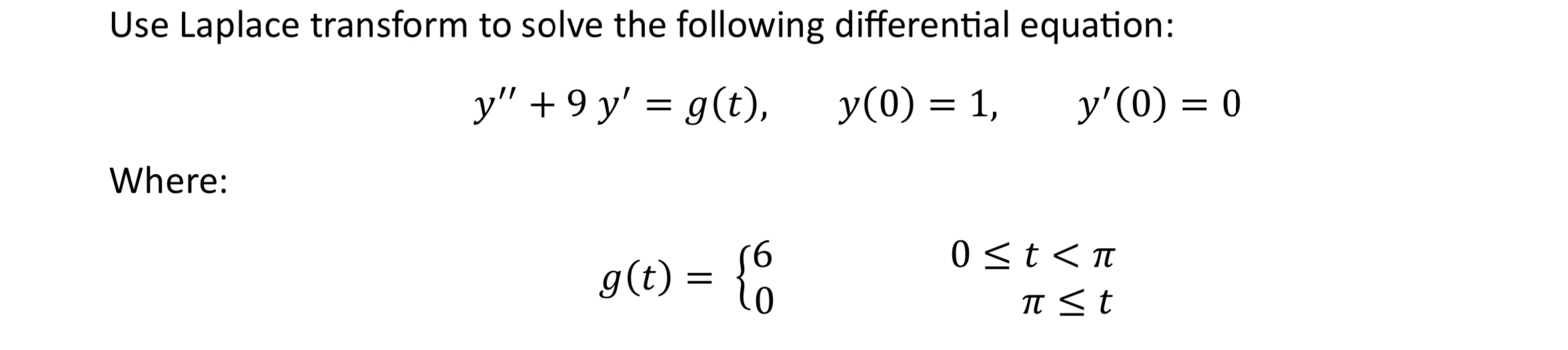 Solved Use Laplace transform to solve the following | Chegg.com