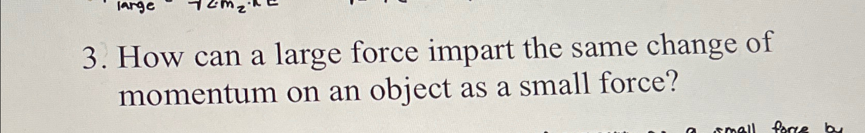 Solved How can a large force impart the same change of | Chegg.com