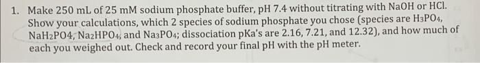 Solved Make 250 mL of 25mM sodium phosphate buffer, pH7.4 | Chegg.com