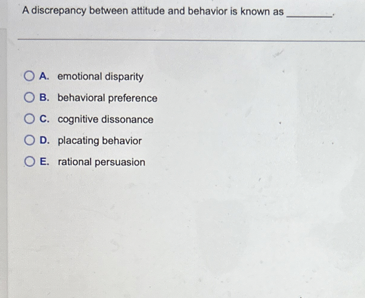 Solved A discrepancy between attitude and behavior is known | Chegg.com