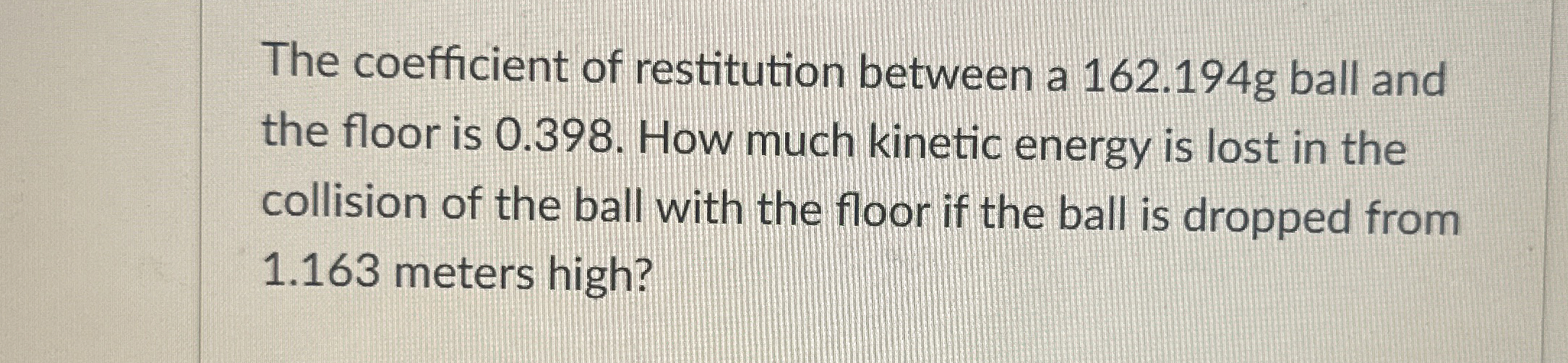 Solved The coefficient of restitution between a 162.194 ﻿g | Chegg.com