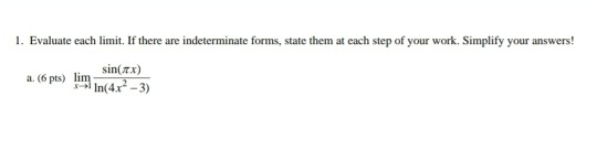 Solved 1. Evaluate each limit. If there are indeterminate | Chegg.com
