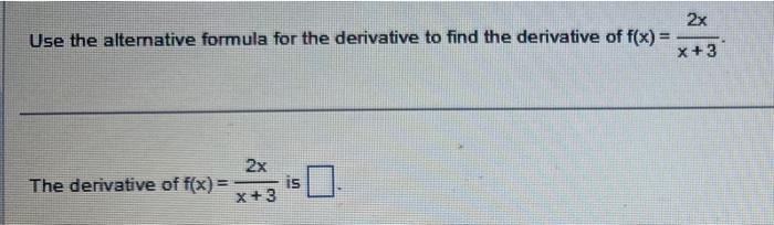Solved Use the alternative formula for the derivative to | Chegg.com