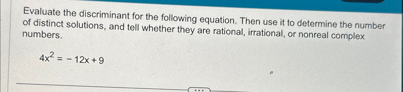 Solved Evaluate the discriminant for the following equation. | Chegg.com