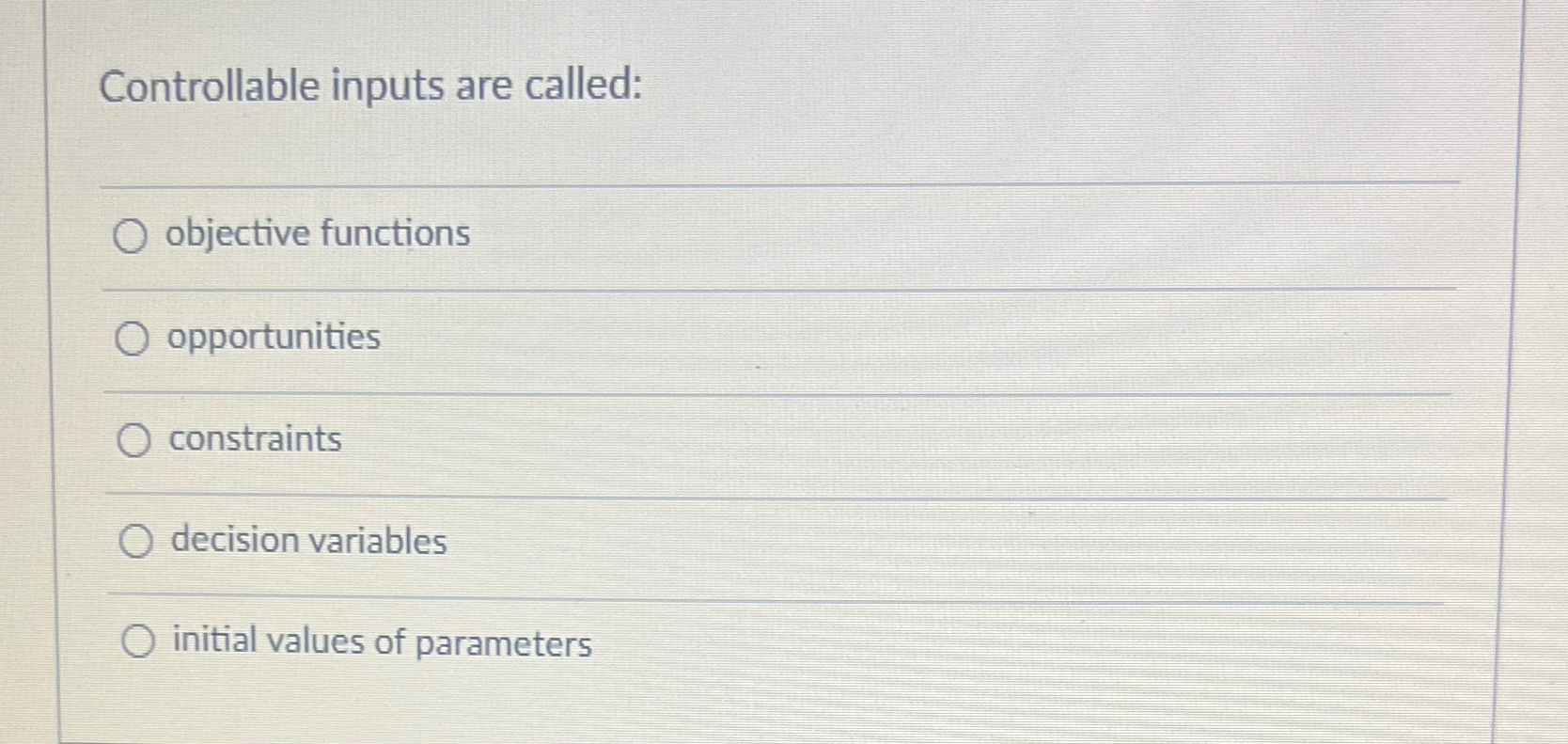 Solved Controllable inputs are called:objective | Chegg.com