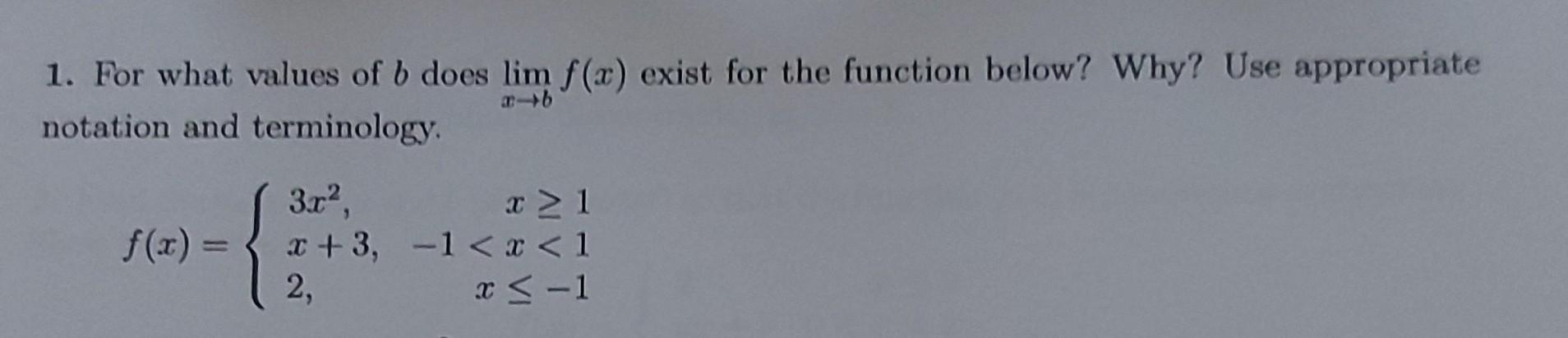 Solved 1. For what values of b does limx→bf(x) exist for the | Chegg.com
