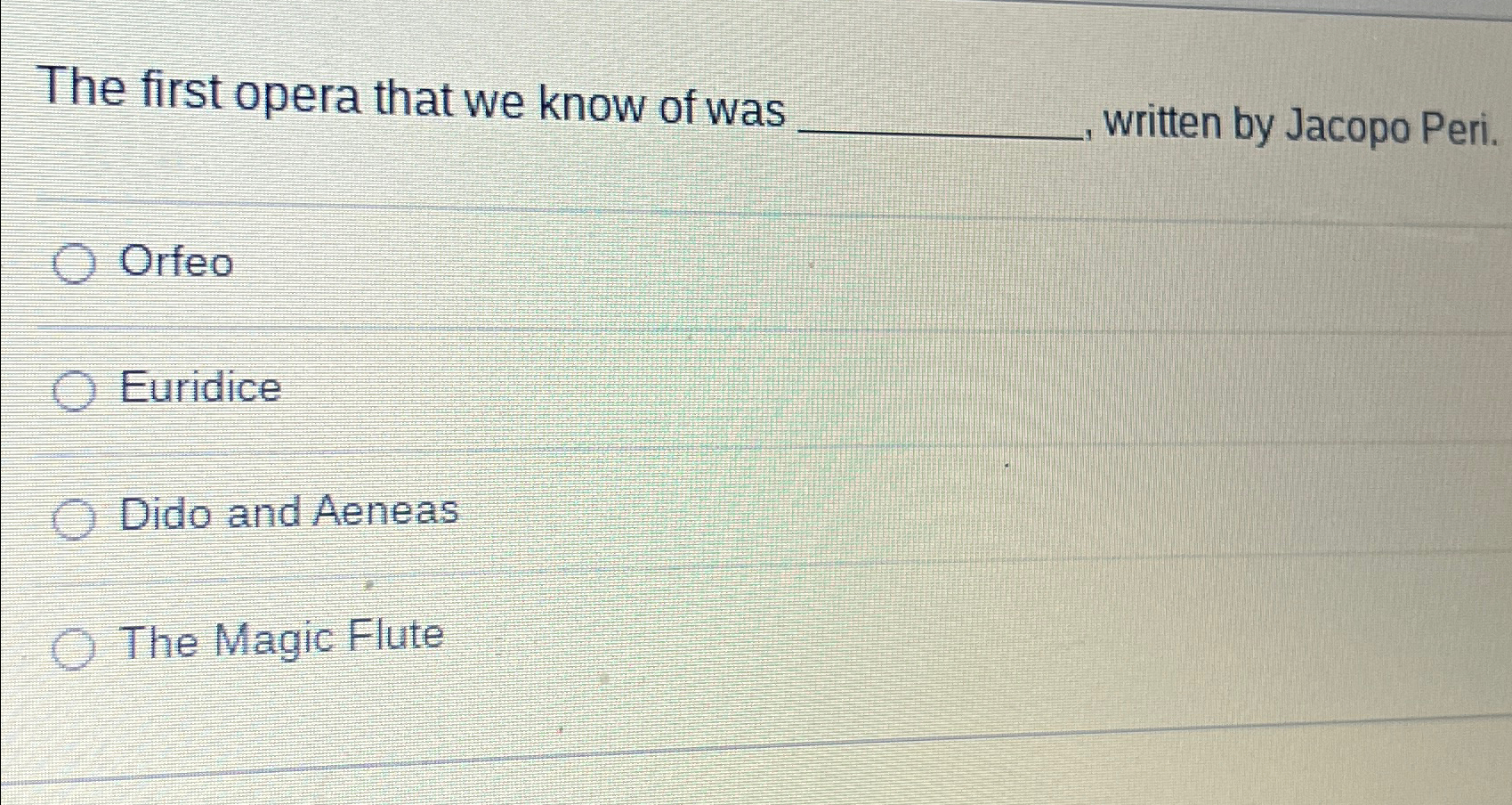 Solved The first opera that we know of was written by Jacopo | Chegg.com