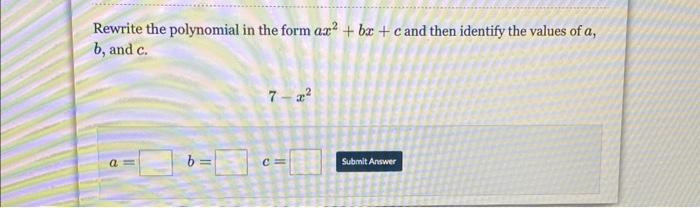 Solved Rewrite the polynomial in the form ax2+bx+c and then | Chegg.com