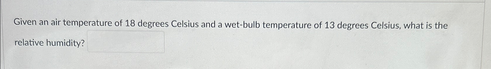 Solved Given an air temperature of 18 ﻿degrees Celsius and a | Chegg.com
