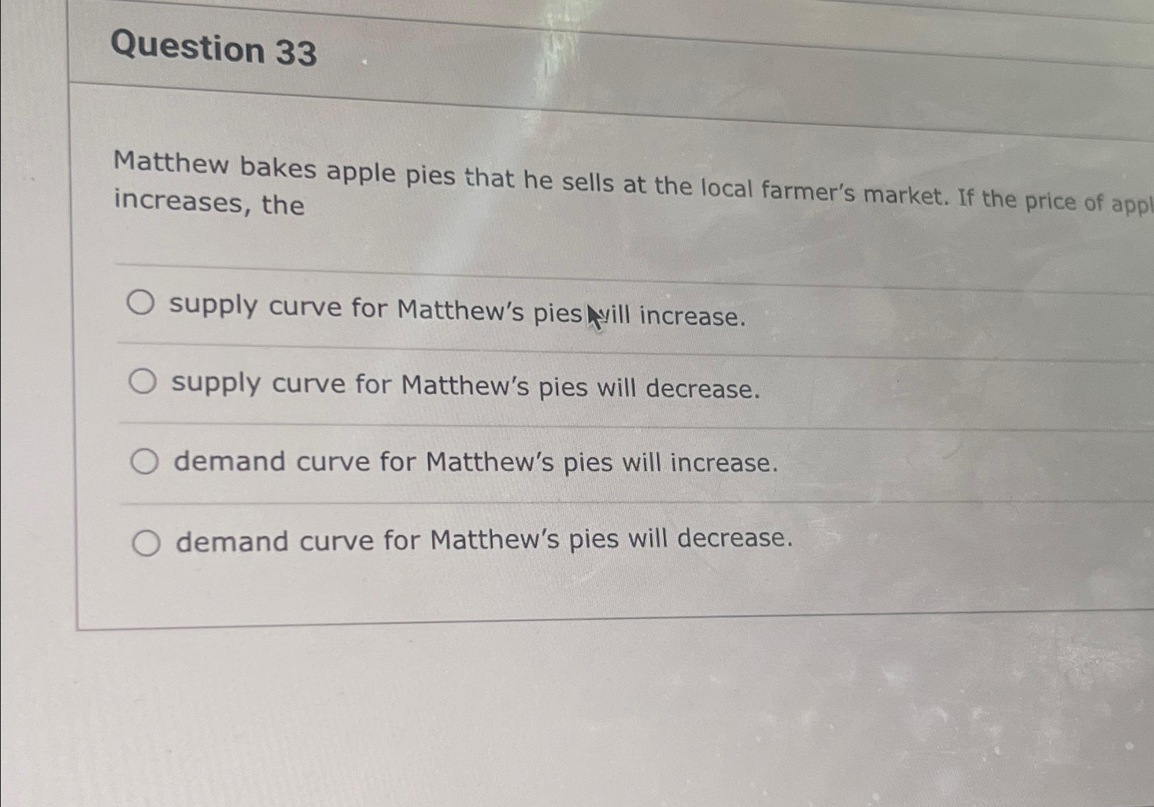 Solved Question 33Matthew bakes apple pies that he sells at | Chegg.com