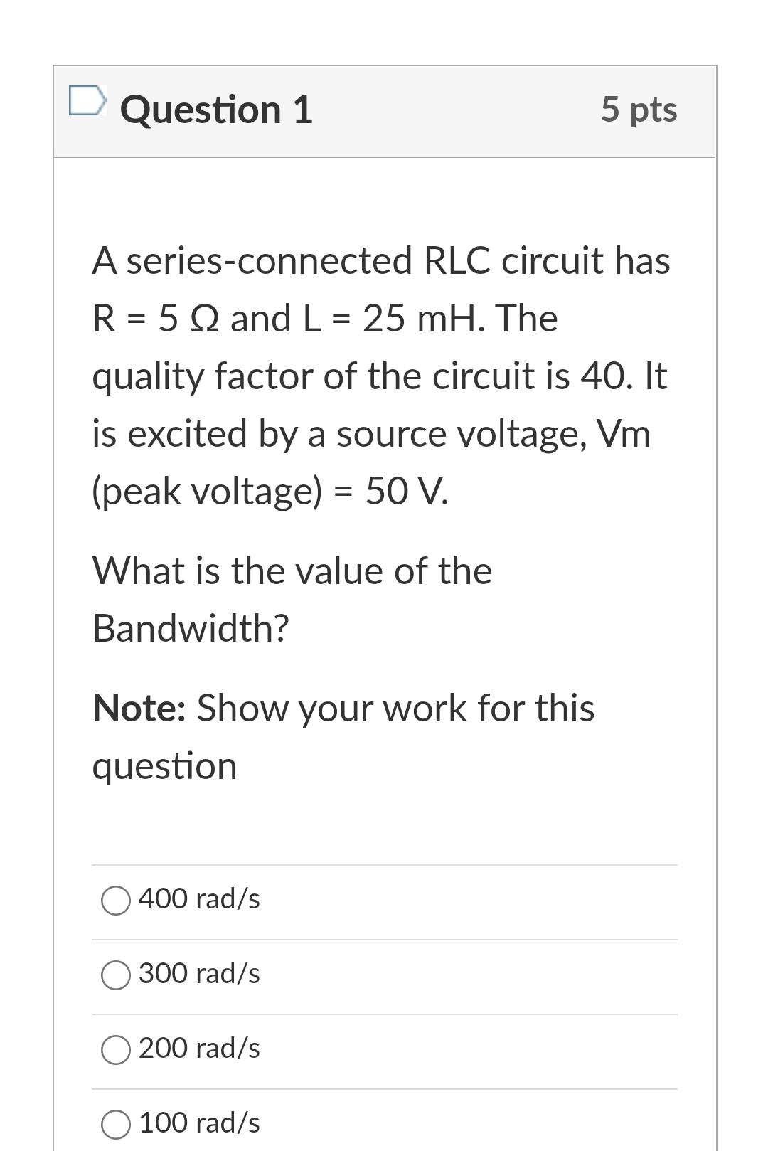 Solved Question 1 5 pts A series-connected RLC circuit has R | Chegg.com