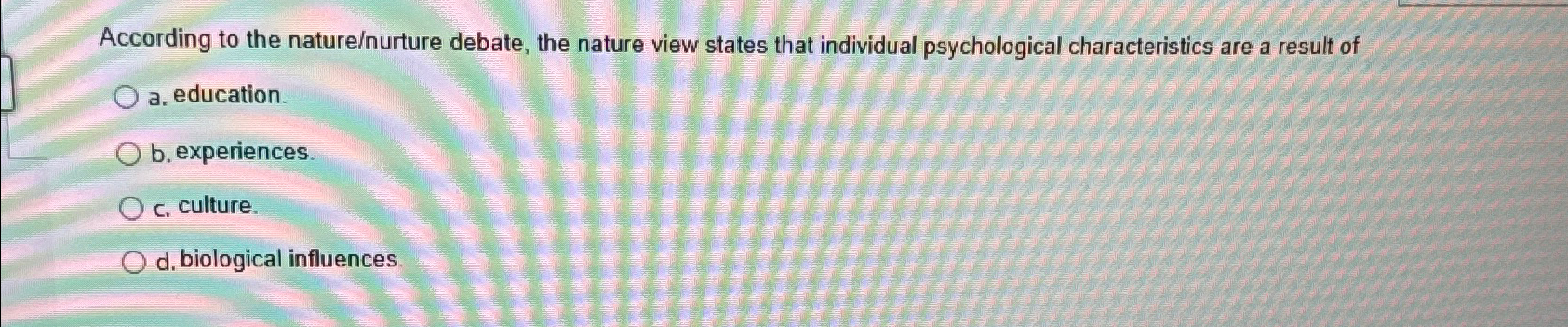 Solved According to the nature/nurture debate, the nature | Chegg.com