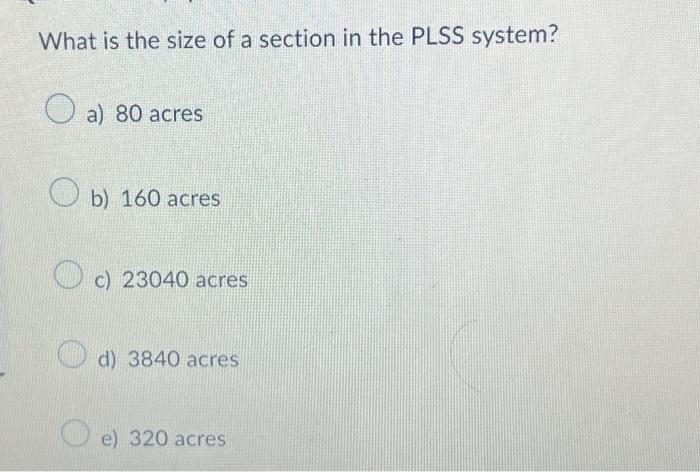 Solved What is the size of a section in the PLSS system? O | Chegg.com