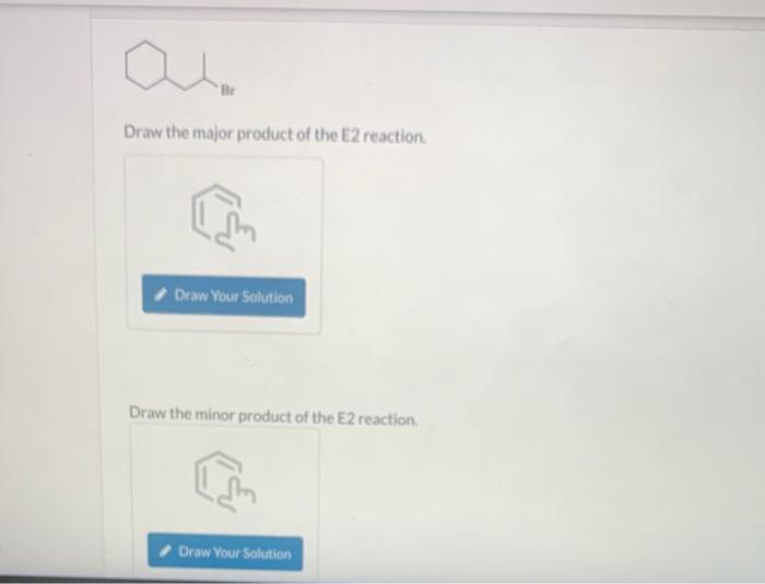 Solved Draw the major product of the E2 reaction. Draw the | Chegg.com