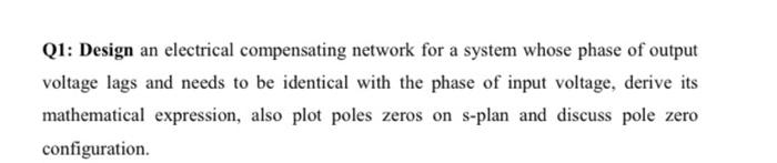Solved Q1: Design an electrical compensating network for a | Chegg.com