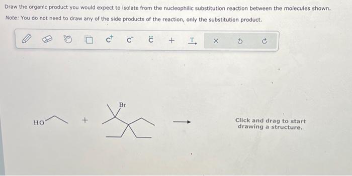 Solved Draw the organic product you would expect to isolate | Chegg.com