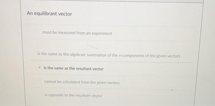 Solved An equilibrant vector must be measured from an | Chegg.com
