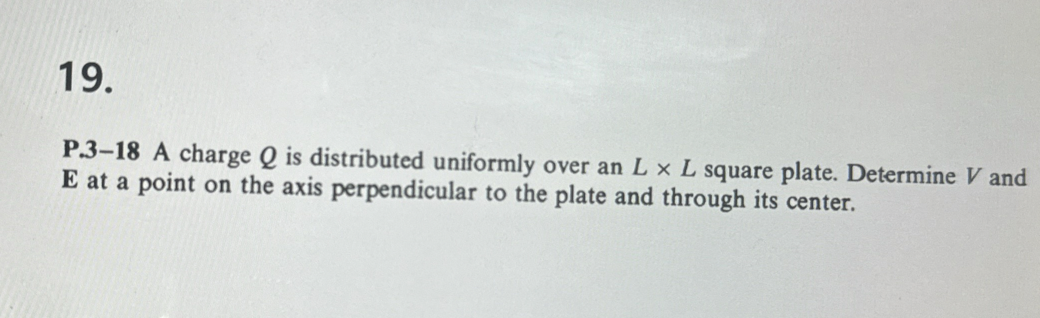 Solved P.3-18 ﻿A charge Q ﻿is distributed uniformly over an | Chegg.com