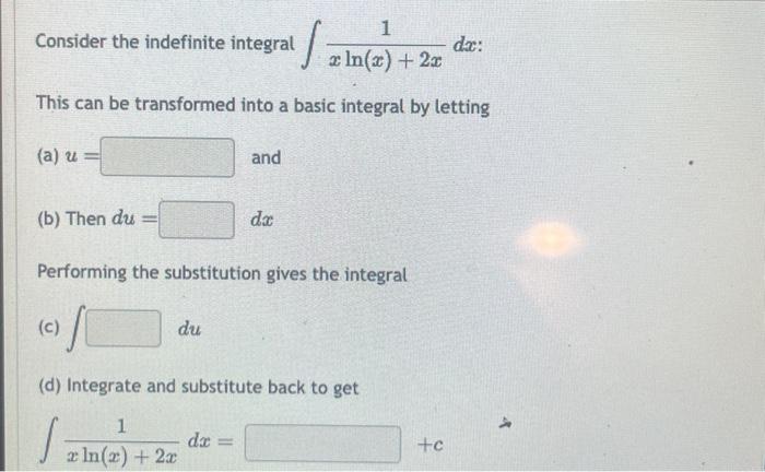 Solved Consider the indefinite integral ∫xln(x)+2x1dx : This | Chegg.com