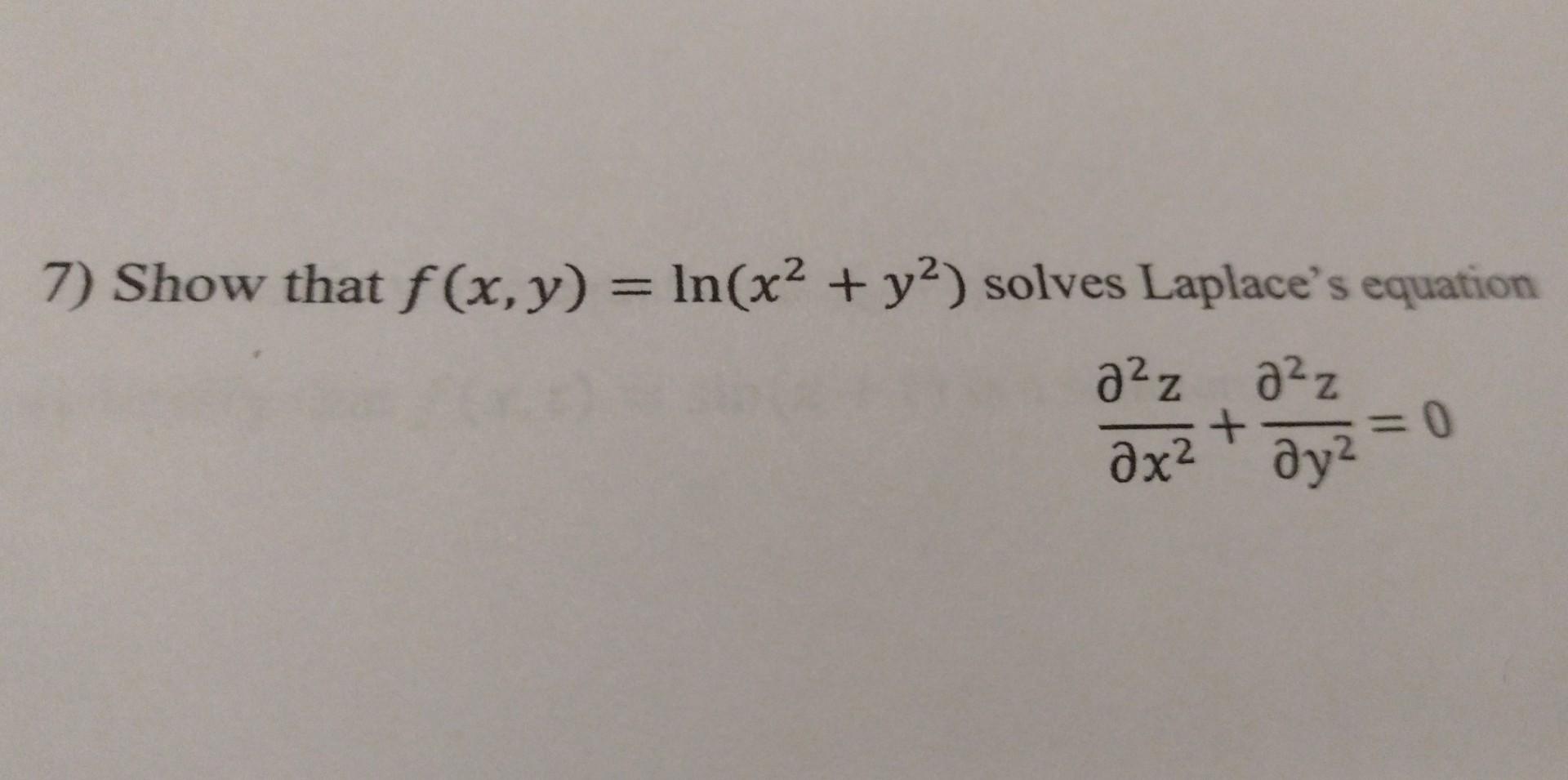 solved-7-show-that-f-x-y-ln-x2-y2-solves-laplace-s-chegg