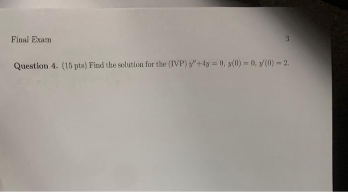 Solved Question 4. (15 pts) Find the solution for the (IVP) | Chegg.com Solved Question 4. (15 pts) Find the solution for the (IVP) | Chegg.com