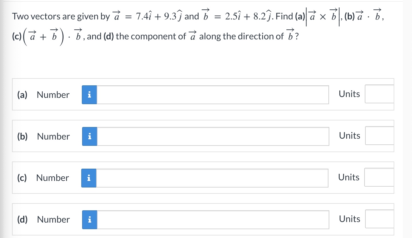 Solved Two vectors are given by vec(a)=7.4hat(i)+9.3hat(j) | Chegg.com