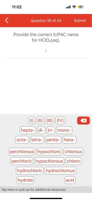 Solved Provide the correct IUPAC name for HClO2(aq). । | Chegg.com