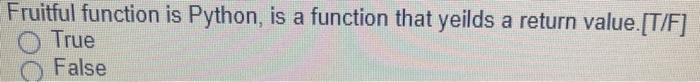 Solved Fruitful Function Is Python Is A Function That 2344
