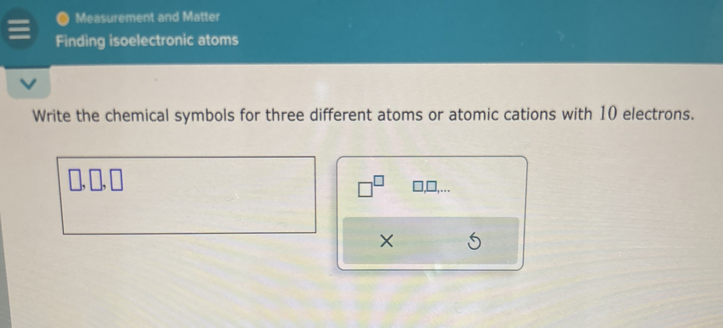 Solved Write the chemical symbols for three different atoms | Chegg.com