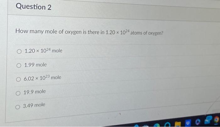 Solved How many mole of oxygen is there in 1.20 x 1024 atoms | Chegg.com