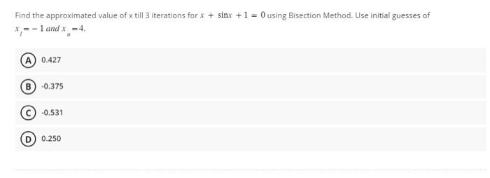 Solved Find the approximated value of x till 3 iterations | Chegg.com