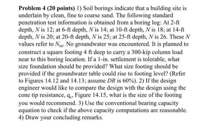 Problem 4 (20 points) 1) Soil borings indicate that a | Chegg.com