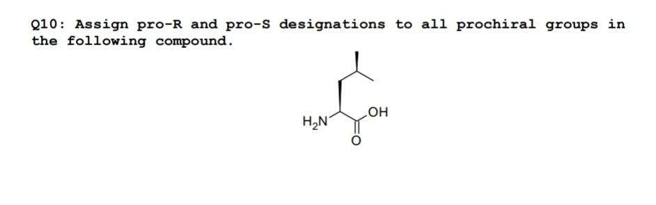 Solved Q10: Assign pro-R and pro-s designations to all | Chegg.com