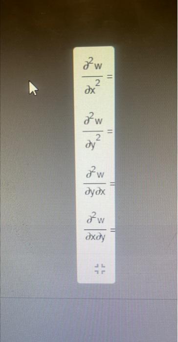 Solved ∂x2∂2w= ∂y2∂2w= ∂y∂x∂2w= ∂x∂y∂2w= | Chegg.com