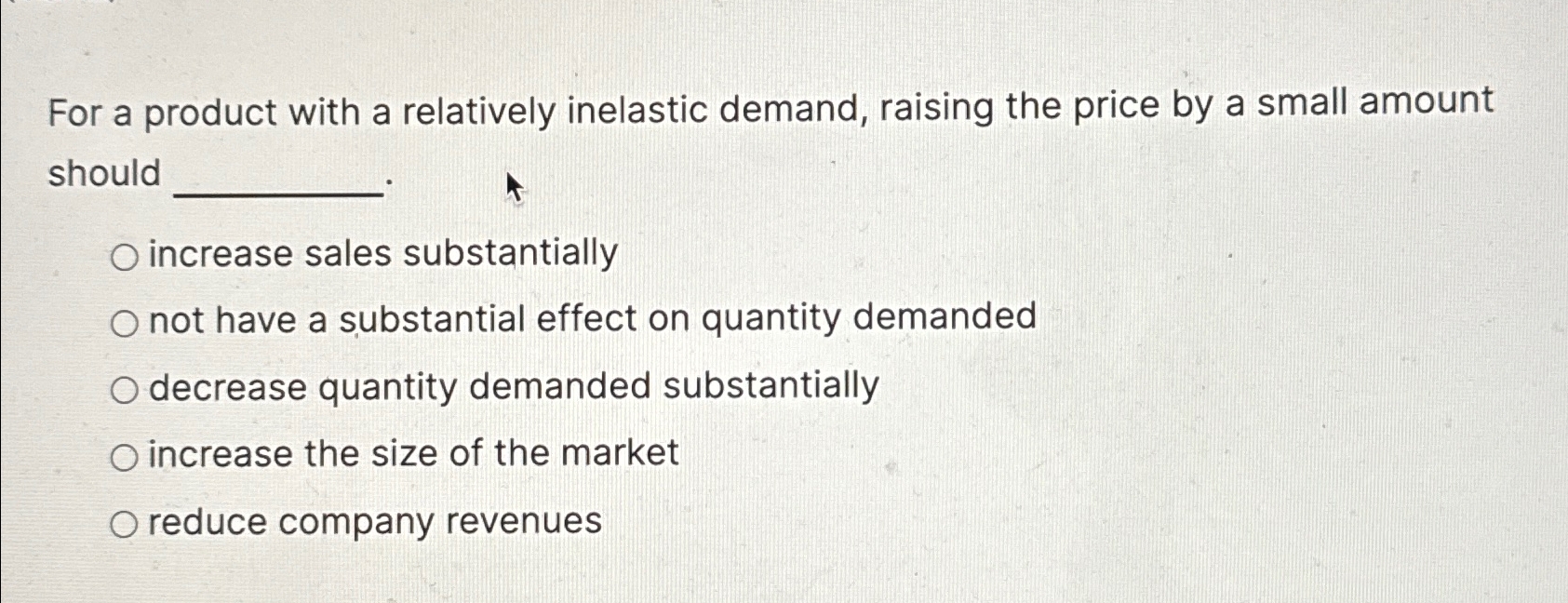 Solved For a product with a relatively inelastic demand, | Chegg.com