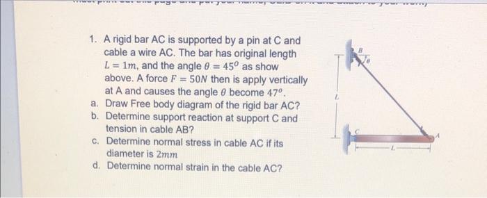 Solved 1. A rigid bar AC is supported by a pin at C and | Chegg.com