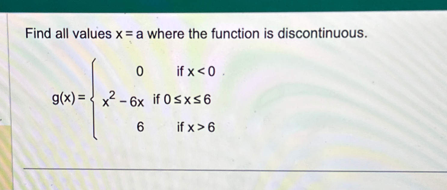 Solved Find all values x=a where the function is | Chegg.com