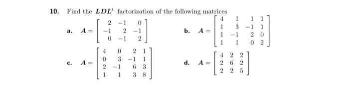 Solved 1 1 B A I 1 2 0 10 Find The Ldl Factorization Of