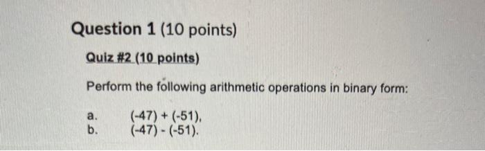 Solved Quiz \#2 (10 points) Perform the following arithmetic | Chegg.com