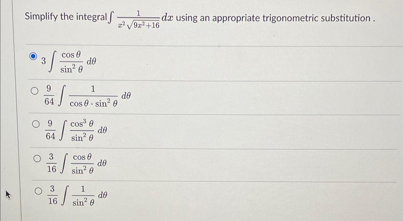 Solved Simplify the integral ∫﻿﻿1x29x2+162dx ﻿using an | Chegg.com