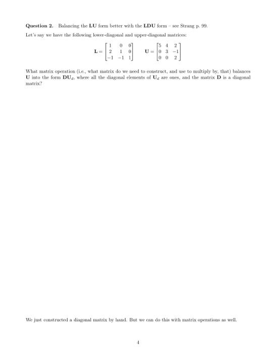 Solved Question 2. Balaucing the LU form better with the LDU | Chegg.com