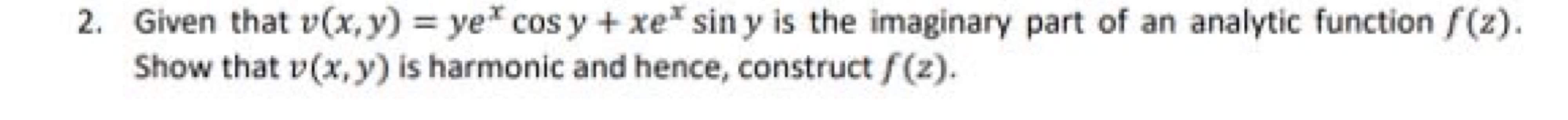 Solved Given that v(x,y)=yexcosy+xexsiny ﻿is the imaginary | Chegg.com