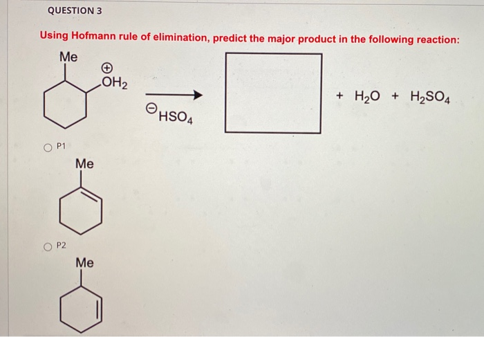 QUESTION 3 Using Hofmann rule of elimination, predict | Chegg.com