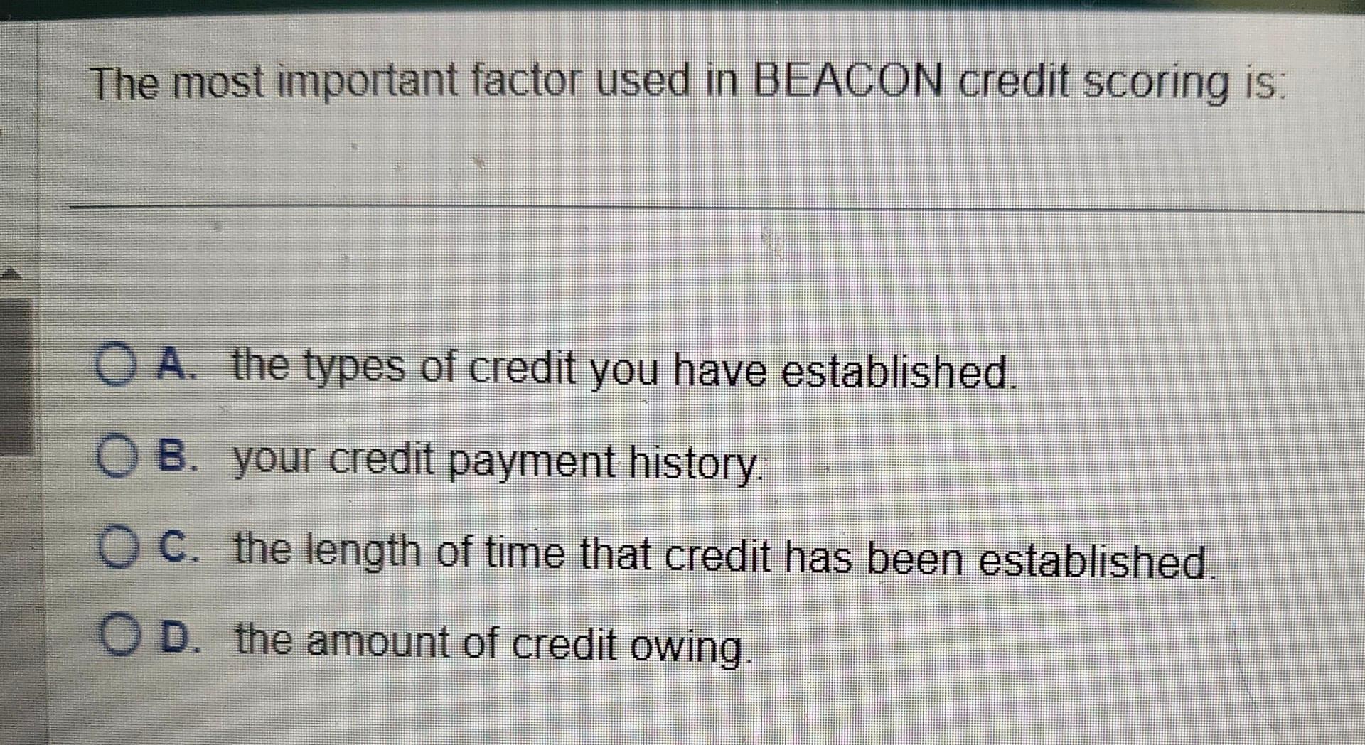 Solved The most important factor used in BEACON credit | Chegg.com
